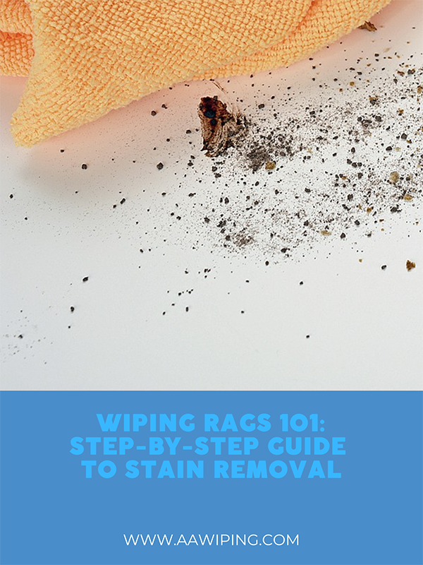 Wiping Rags 101: Step-by-Step Guide to Stain Removal – A&A Wiping Cloth