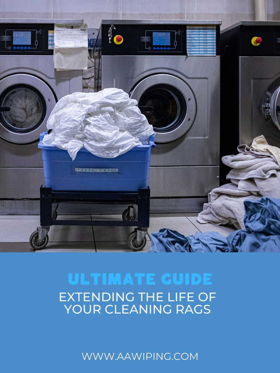 Ultimate Guide to Extending the Life of Your Cleaning Rags – A&A Wiping ...